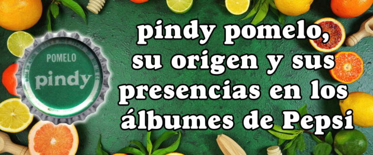 Pindy Pomelo, su origen y sus presencias en los álbumes de Pepsi - Don ...